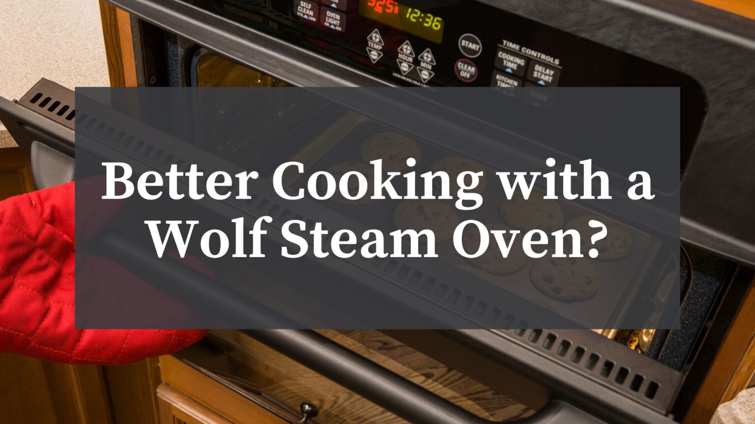 Better Cooking with a Wolf Steam Oven? - Atherton Appliance Blog
